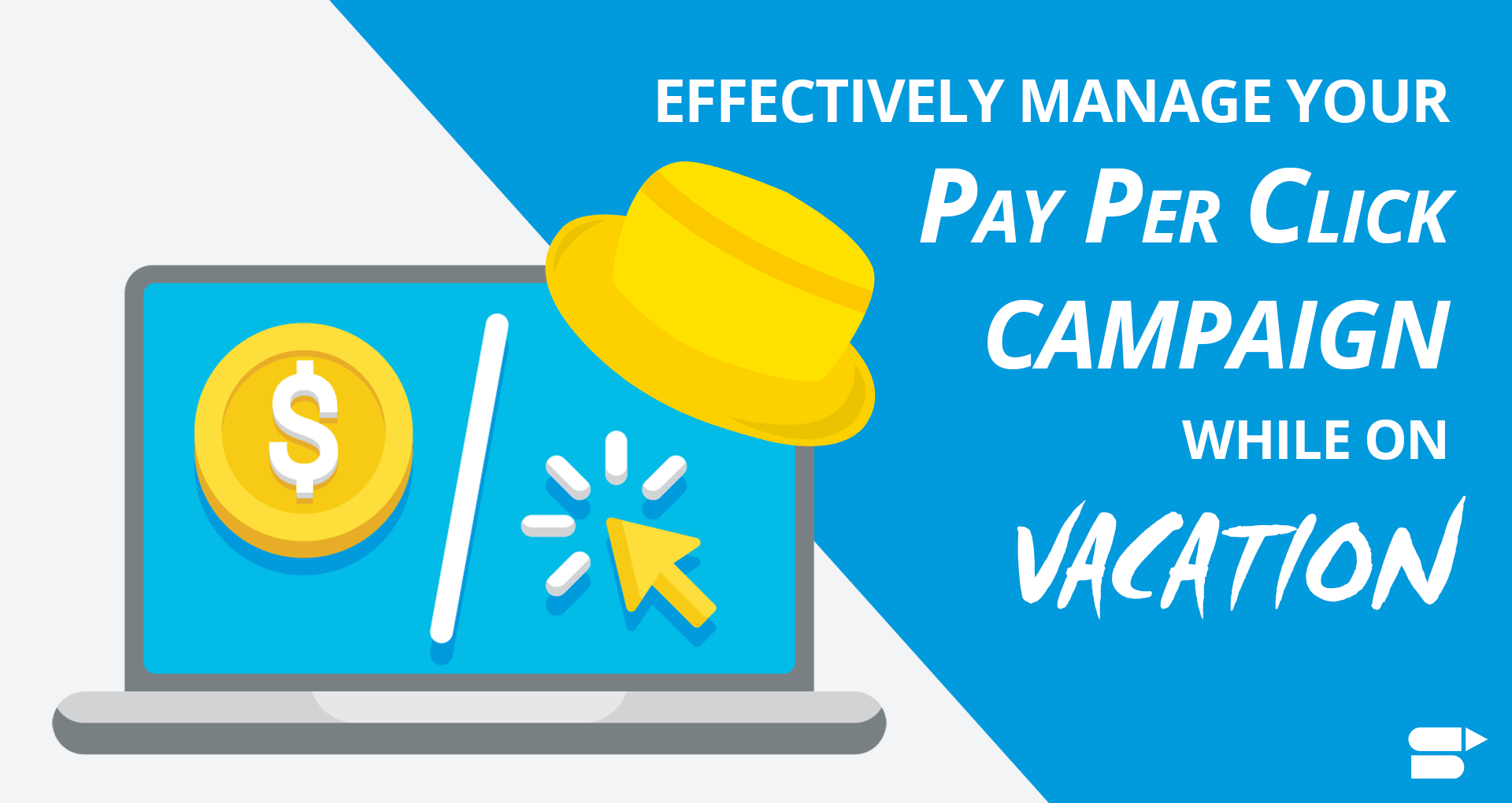 How to Effectively Manage Your PPC Campaign While on Vacation