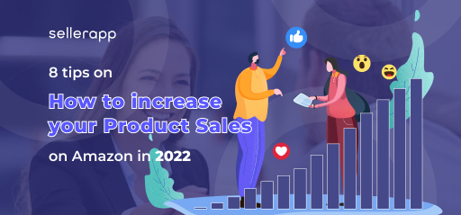 Top 8 Ways To Increase Your Product Sales On Amazon In 2023