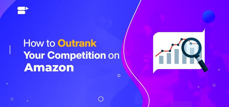 How to Beat Your Competition on Amazon - Strategies Revealed
