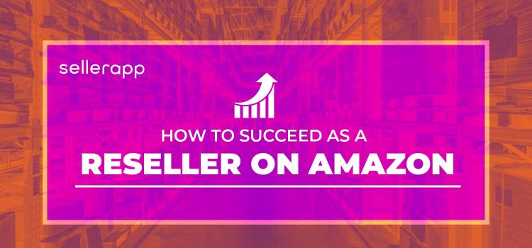 A Complete Guide to Reselling on Amazon for Optimal Success