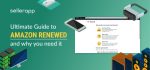 How to Sell Refurbished Products on Amazon Renewed in 2025