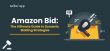 The Ultimate Guide to Amazon Bidding Strategies