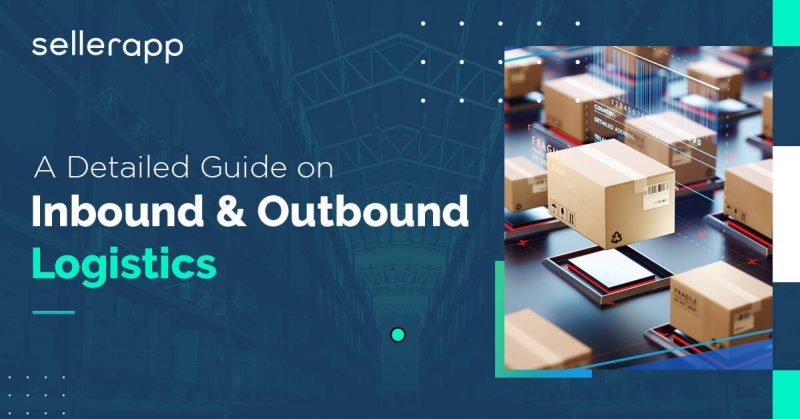 Inbound and Outbound Logistics - Know the Difference 2023