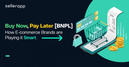 Buy Now Pay Later [BNPL]: How eCommerce Brands are Playing it Smart