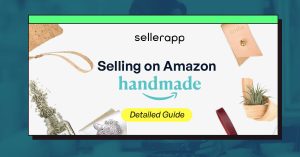 Amazon Handmade: Everything Sellers Need To Know In 2026