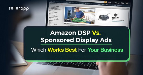 Amazon DSP: Leverage Advertising To Gain More Customers