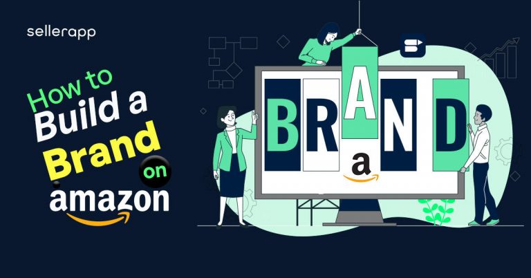 A Step-by-Step Guide for Building Your Brand on Amazon