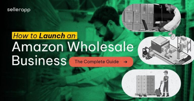 How To Launch Amazon Wholesale Business: A Detailed Guide