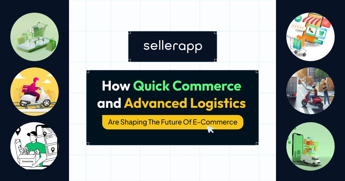 Quick Commerce and Advanced Logistics Shaping E-commerce Future