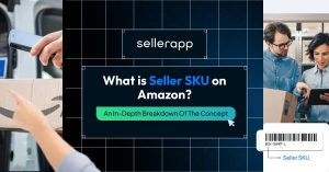 What is Seller SKU on Amazon? A Detailed Guide